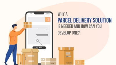 How to Build a Parcel Delivery Solution for Your Business